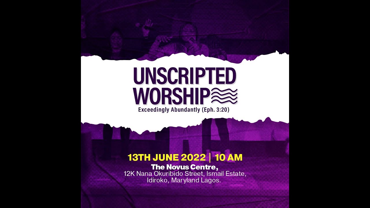 Unscripted Worship June Edition | June 13th, 2022 | Exceedingly ...