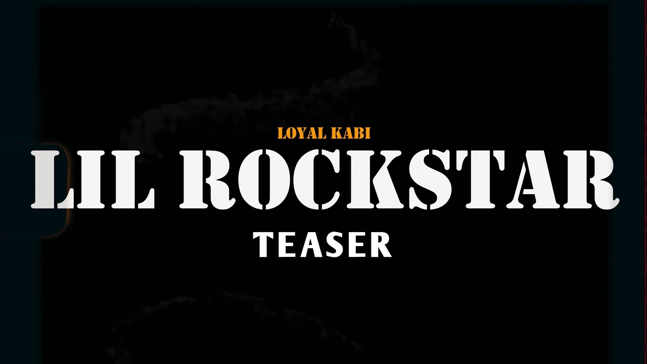 LOYAL KABI - LIL ROCKSTAR (TEASER) - YouTube