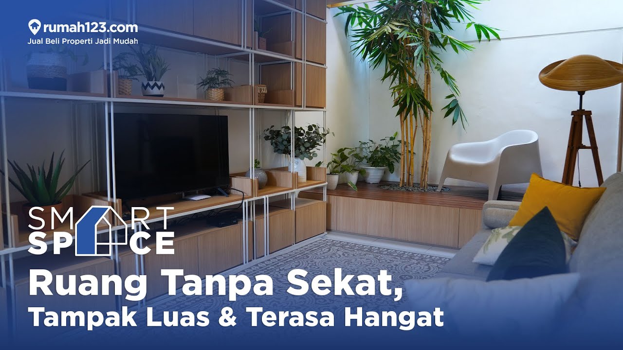 Ruang Tanpa Sekat, Tampak Luas dan Terasa Hangat #SmartSpace - YouTube