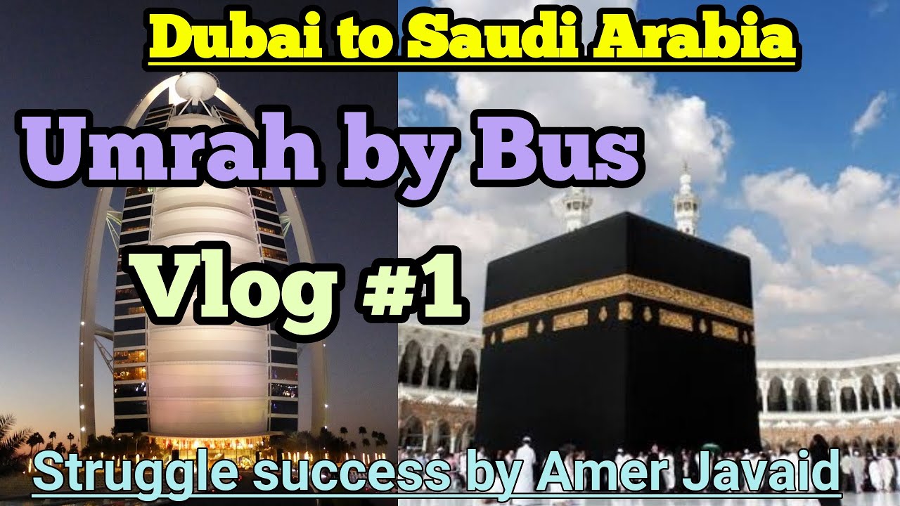 Umrah by bus VLOG #1.Dubai to Makkah - YouTube