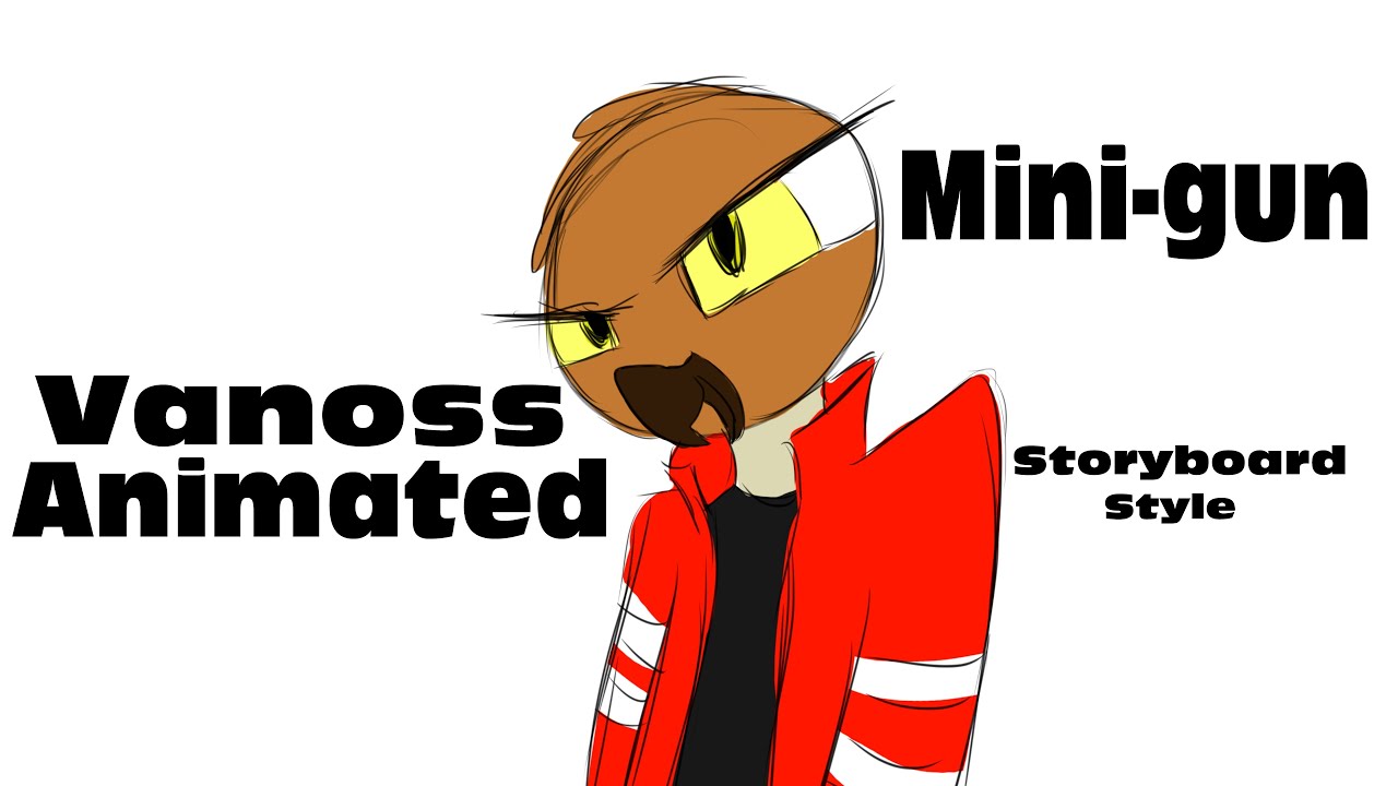 Vanoss Animated --- Mini-gun ~~~Storyboard style~~~ - YouTube