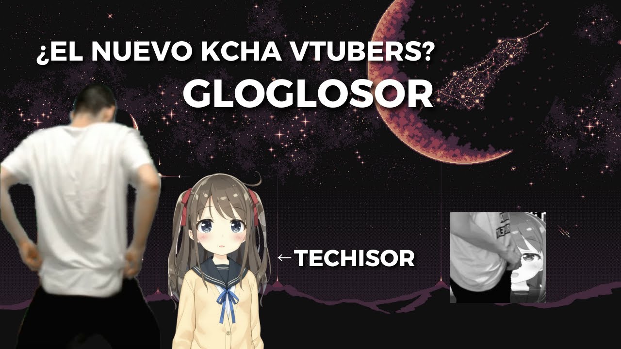 Gloglosor se kcha a Techisor modo Vtuber 😨😂 - YouTube