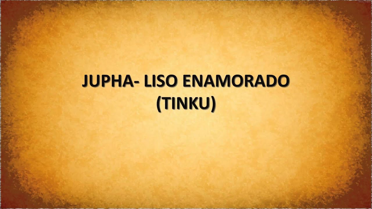 Jupha - Liso Enamorado (Tinku) - YouTube