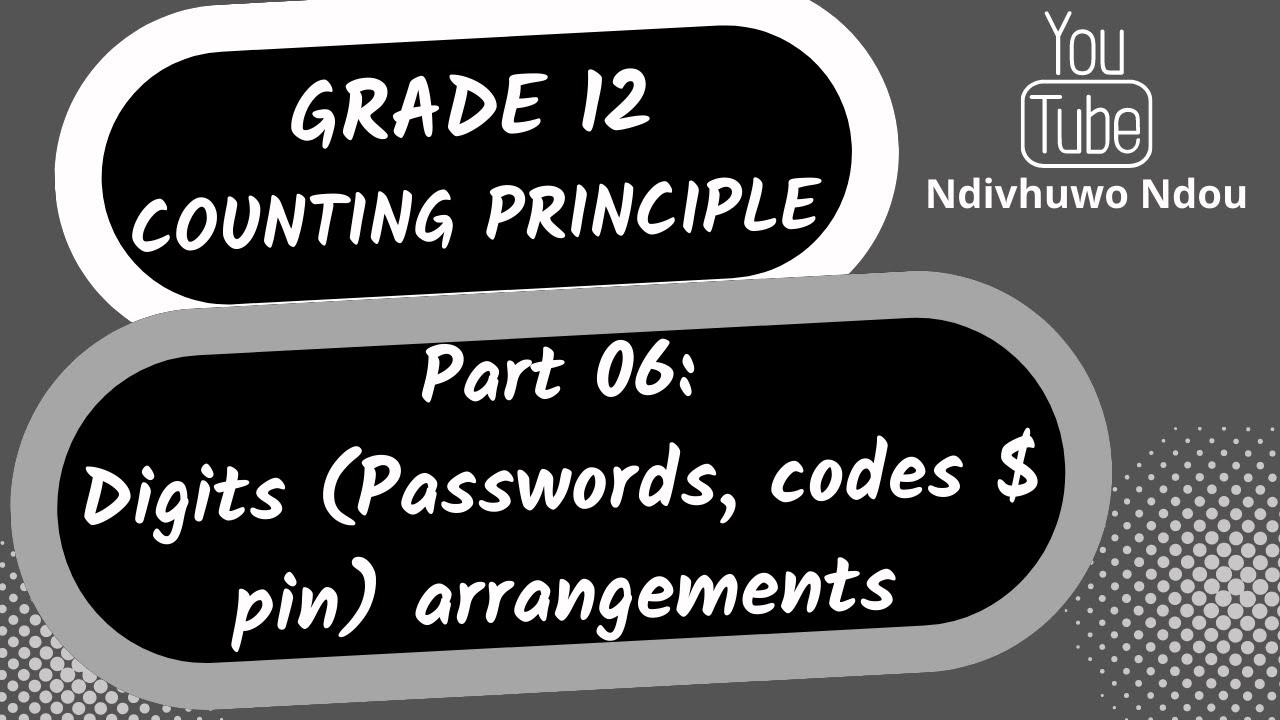 Counting Principle | Digits( Passwords & Codes) | Grade 12 - YouTube