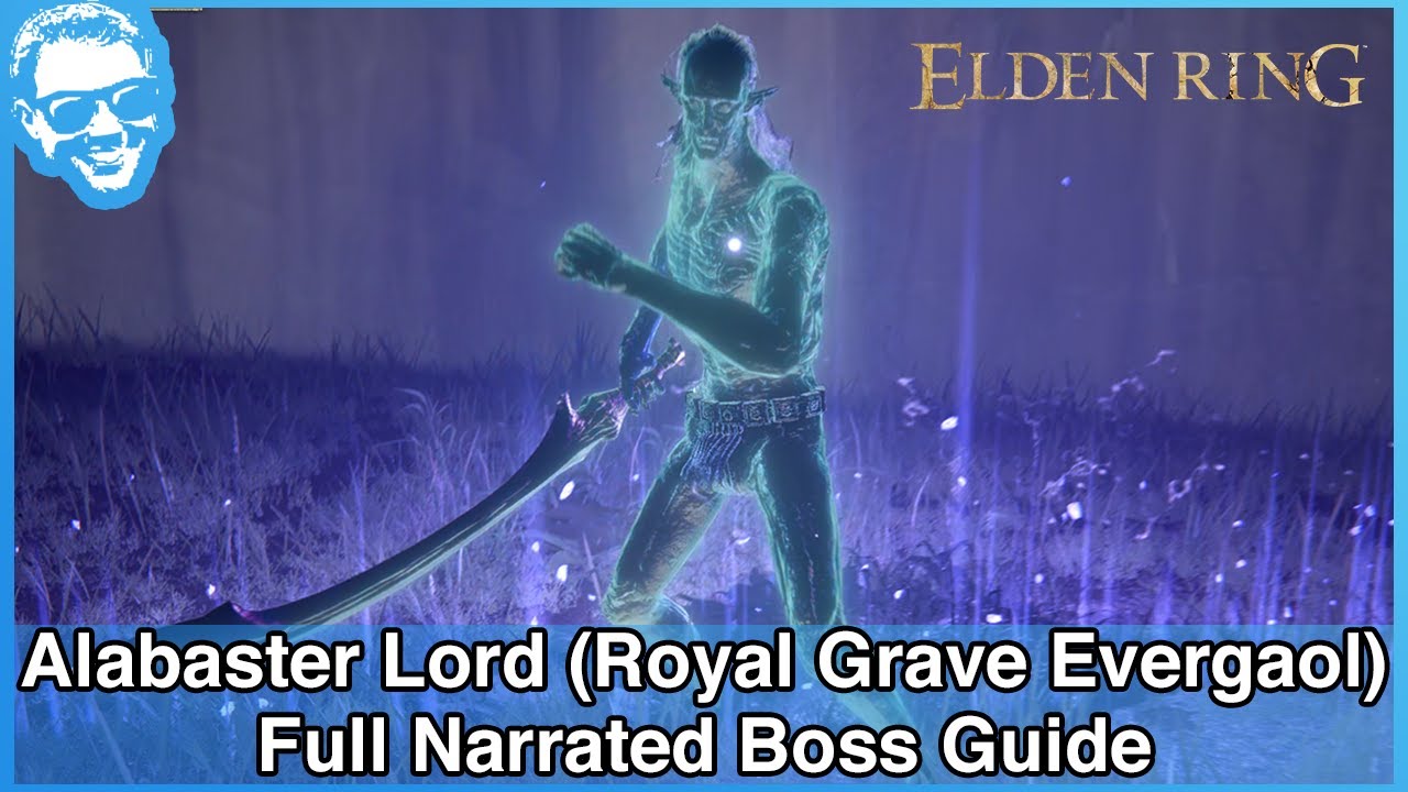 Alabaster Lord (Royal Grave Evergaol) - Narrated Boss Guide - Elden ...