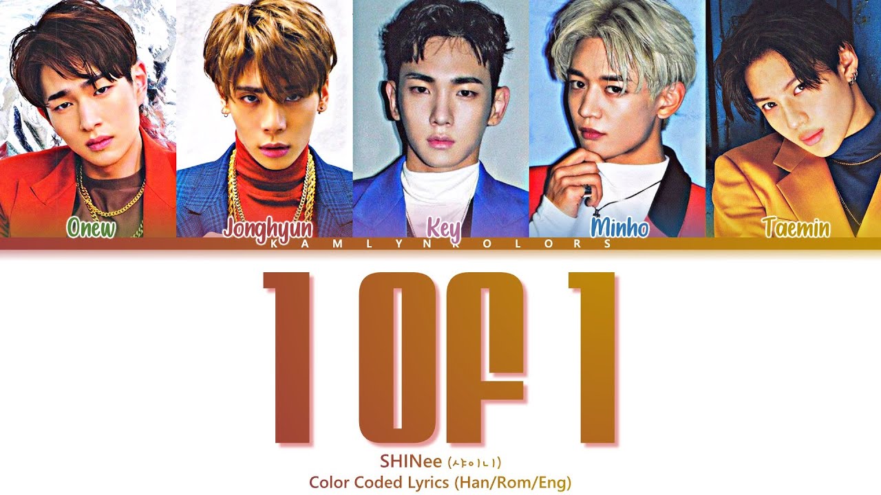 SHINee (샤이니) '1 of 1' (Color Coded Lyrics Han|Rom|Eng) - YouTube