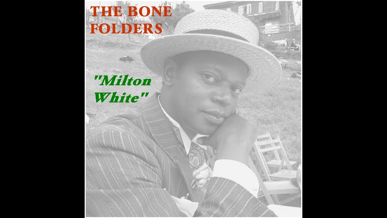 The Bone Folders - Milton White - YouTube