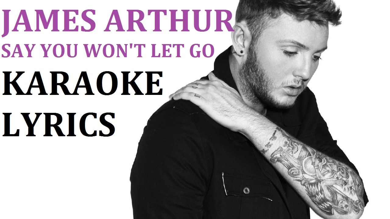 JAMES ARTHUR SAY YOU WON T LET GO KARAOKE COVER LYRICS YouTube