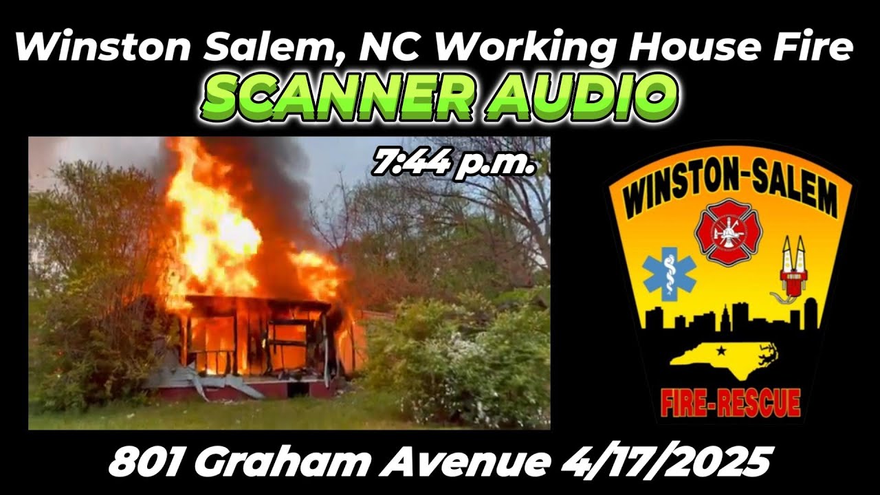 801 Graham Ave House Fire Winston Salem NC Fire Ground Audio 4/17/2025 ...