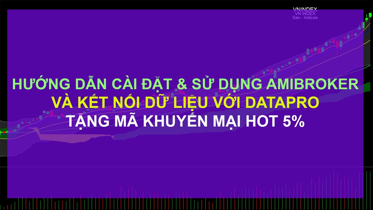 Hướng dẫn cài đặt và sử dụng phần mềm amibroker. Kết nối dữ liệu với datapro. - YouTube