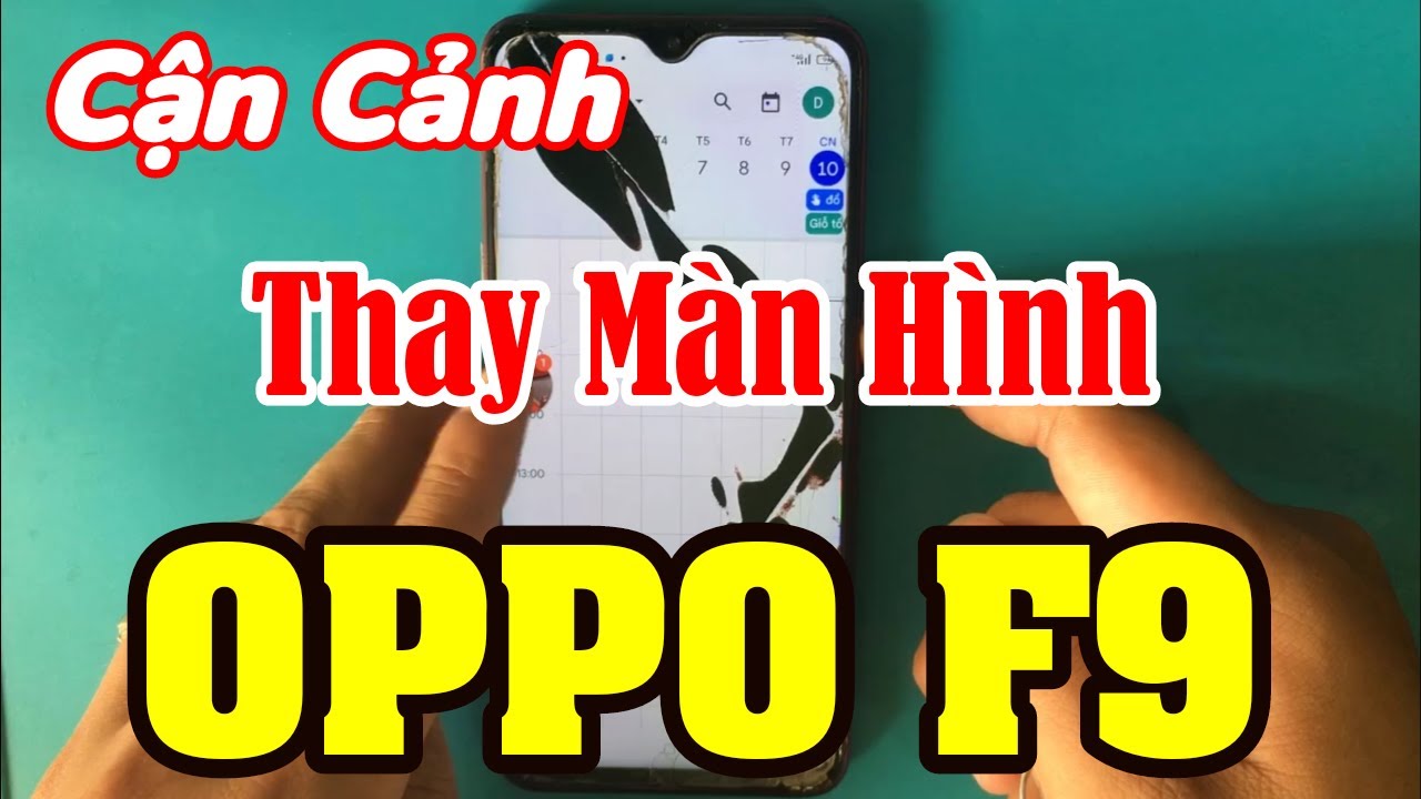 Quá Trình Thay Màn Hình OPPO F9 (CPH1825) - YouTube