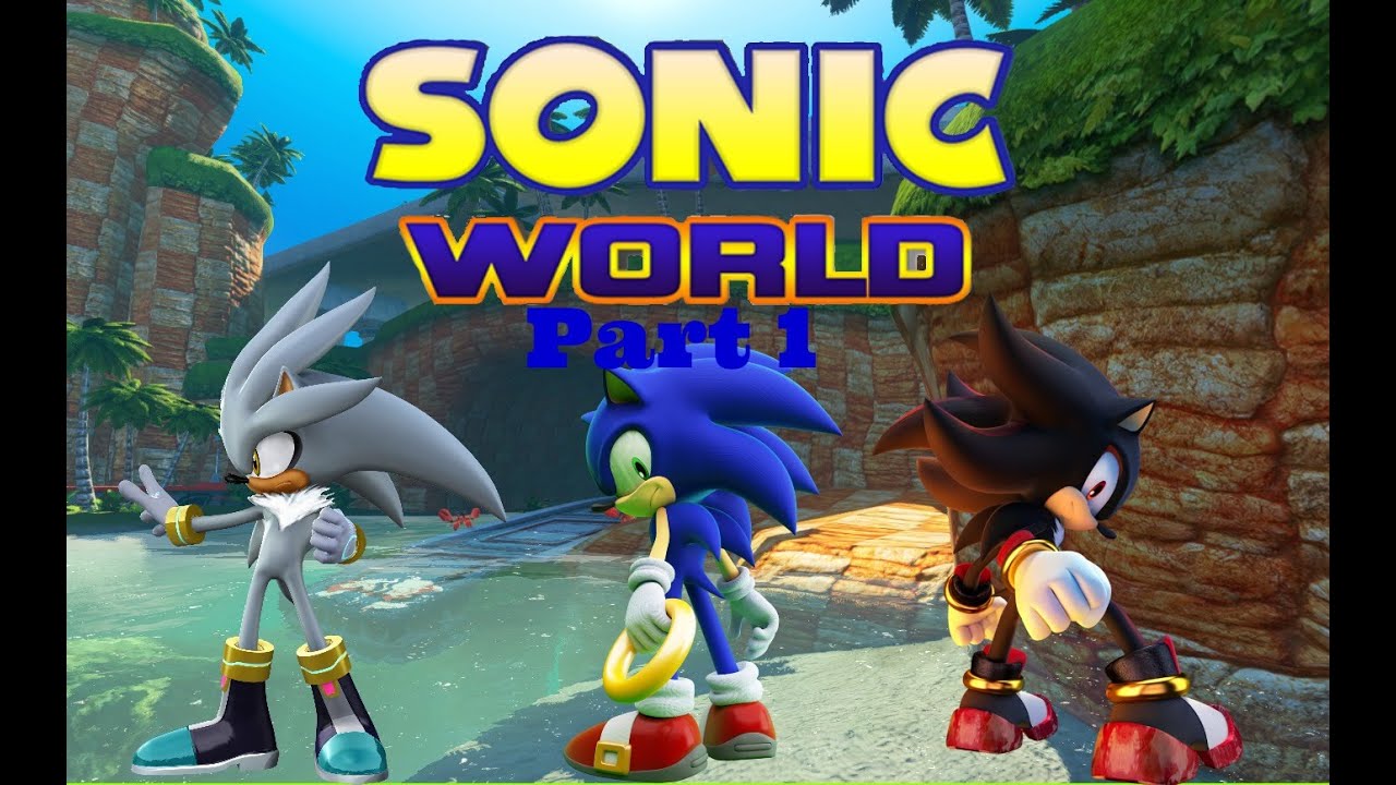 Sonic World 2014 Gameplay Part 1 - Sonic Heroes/Generations? - YouTube