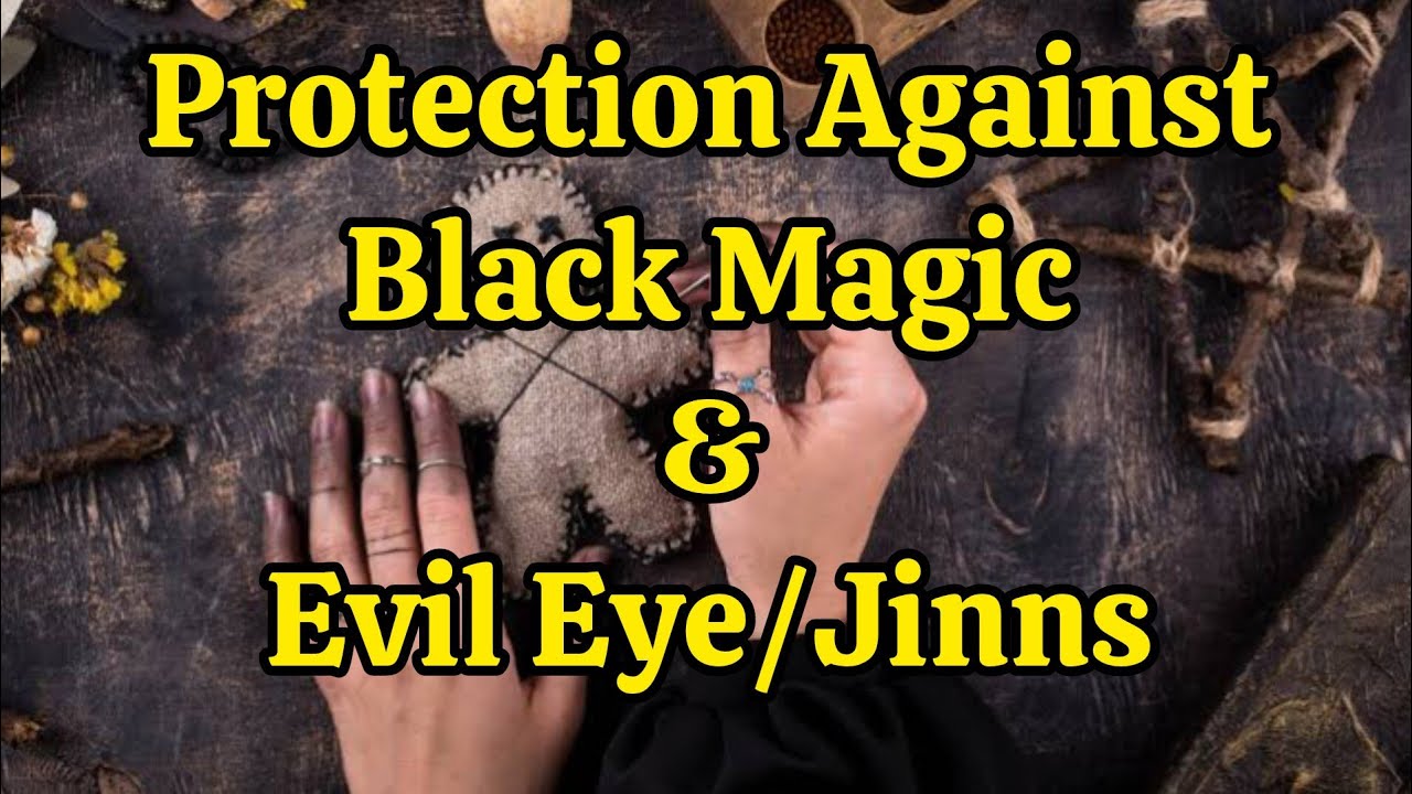 Protection Against Black Magic,Evil Eye,Jinns and Shaitan,Surah Ikhlas ...