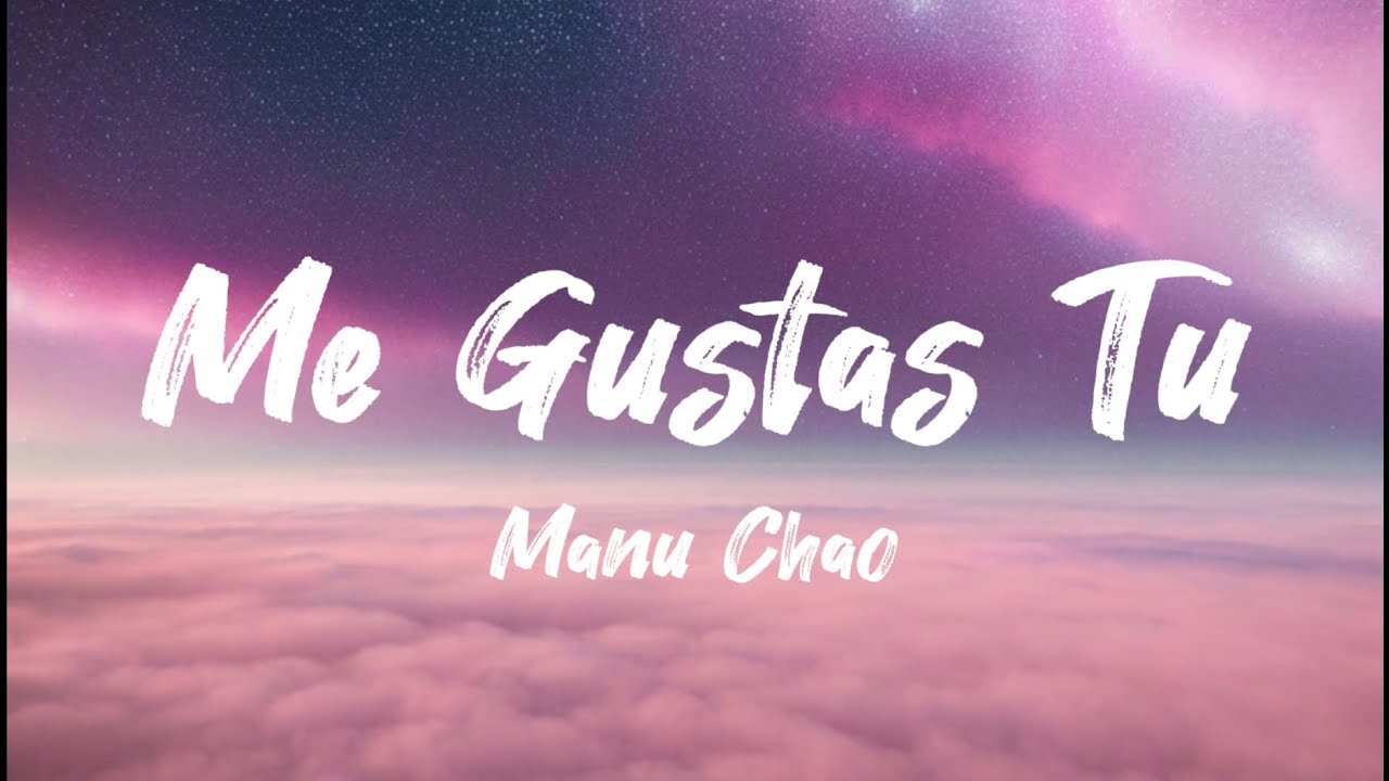 Me gustas tu- Manu Chao(lyrical video) - YouTube
