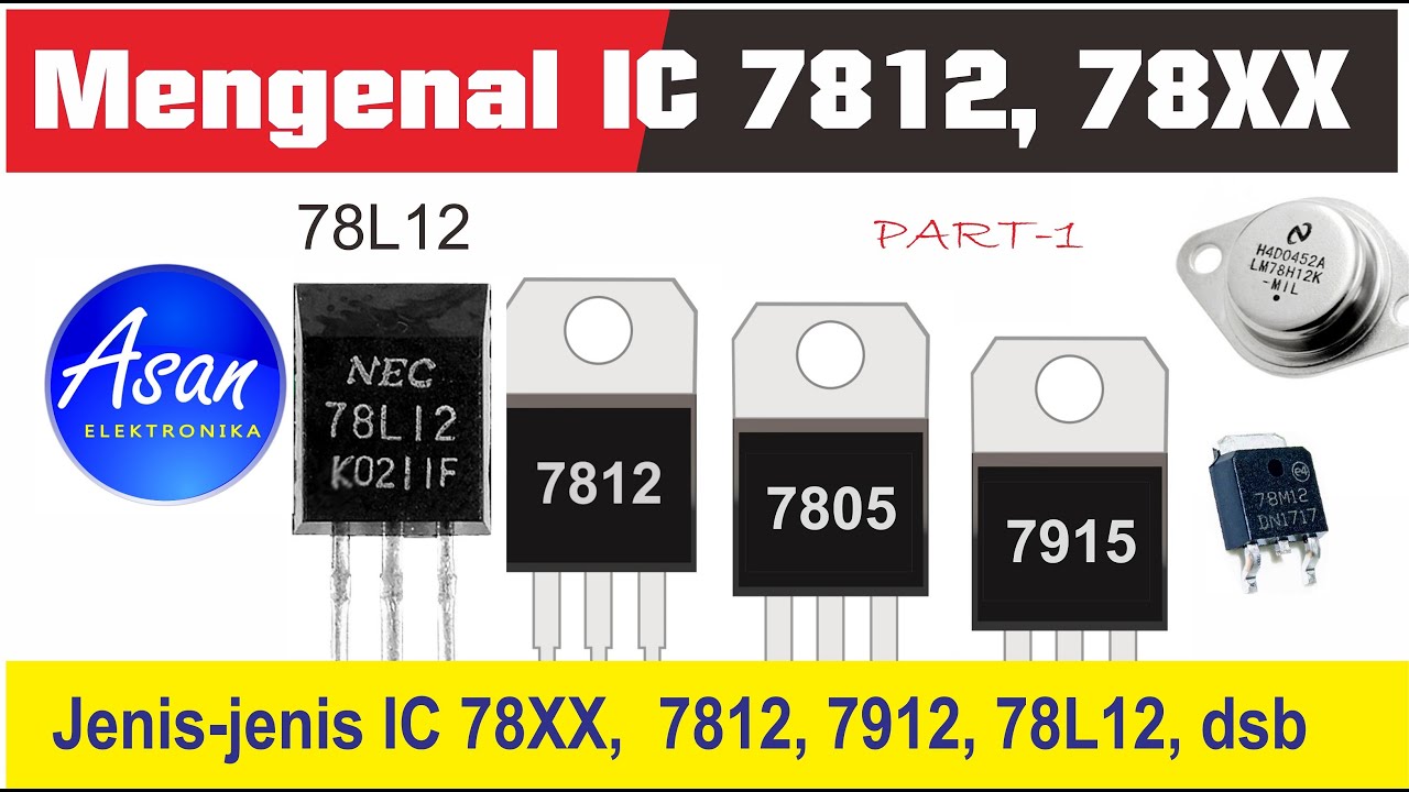 Mengnal IC 78XX, 7812, 7805, 7809, 7912, 78L12, 78M12, dsb - YouTube