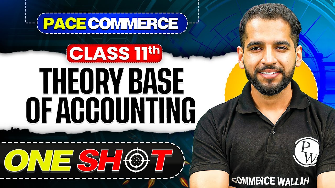 Theory Base Of Accounting | Class 11 Accountancy One Shot🎯Pace Commerce ...