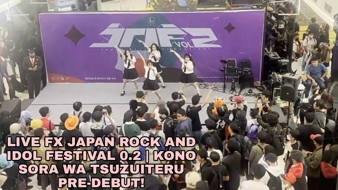 LIVE FX JAPAN ROCK AND IDOL FESTIVAL 0.2 | KONO SORA WA TSUZUITERU ...