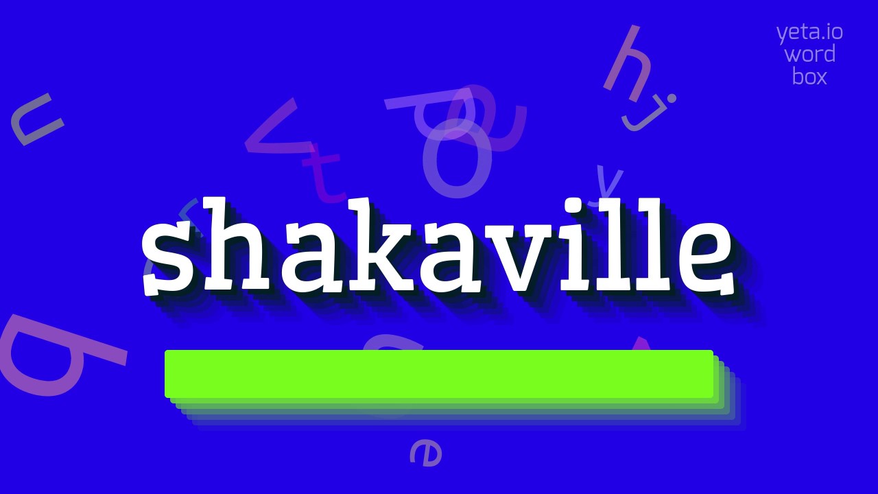 How to say "shakaville"! (High Quality Voices) - YouTube