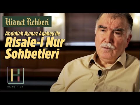 Hizmet Rehberi - 30 | Abdullah Aymaz Ağabey ile Risale-i Nur Sohbetleri