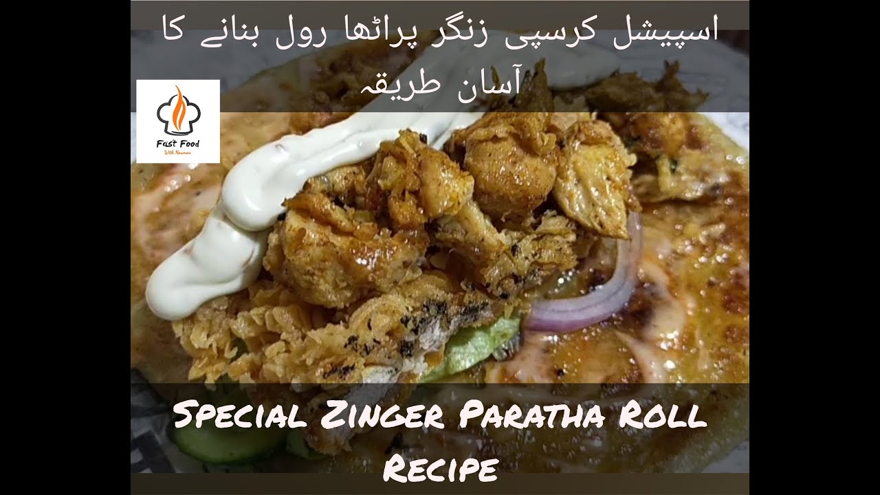 ZINGER PARATHA ROLL RECIPE | DELICIOUS JUICY ZINGER PARATHA ROLL - YouTube
