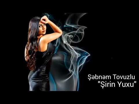 Səbnəm Tovuzlu - Sirin Yuxu 2023 Yeni Klip