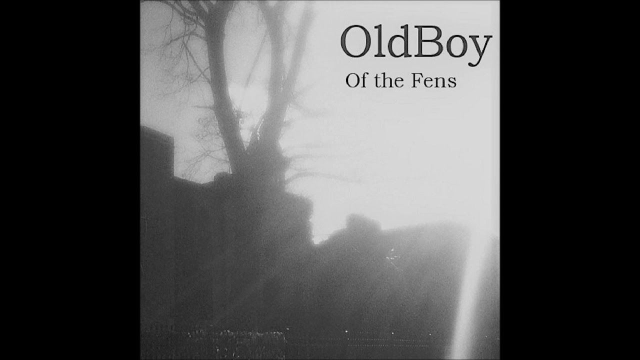 OldBoy - OldBoy Of The Fens (Full Album) - YouTube