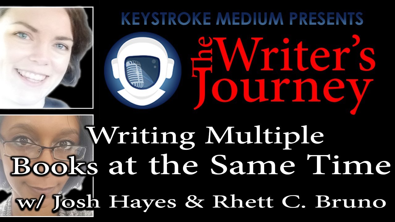 Writing Multiple Books at the Same Time | Josh Hayes & Rhett C. Bruno ...
