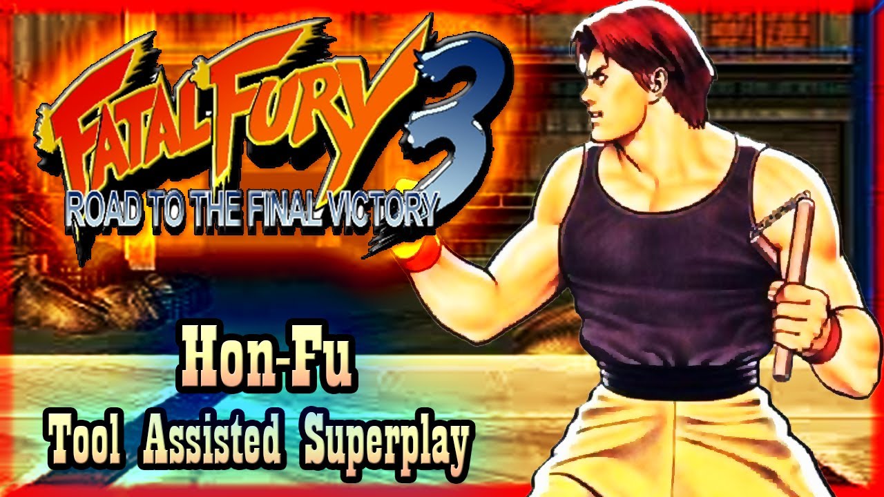 【TAS】FATAL FURY 3: ROAD OF THE FINAL VICTORY - HON-FU - YouTube