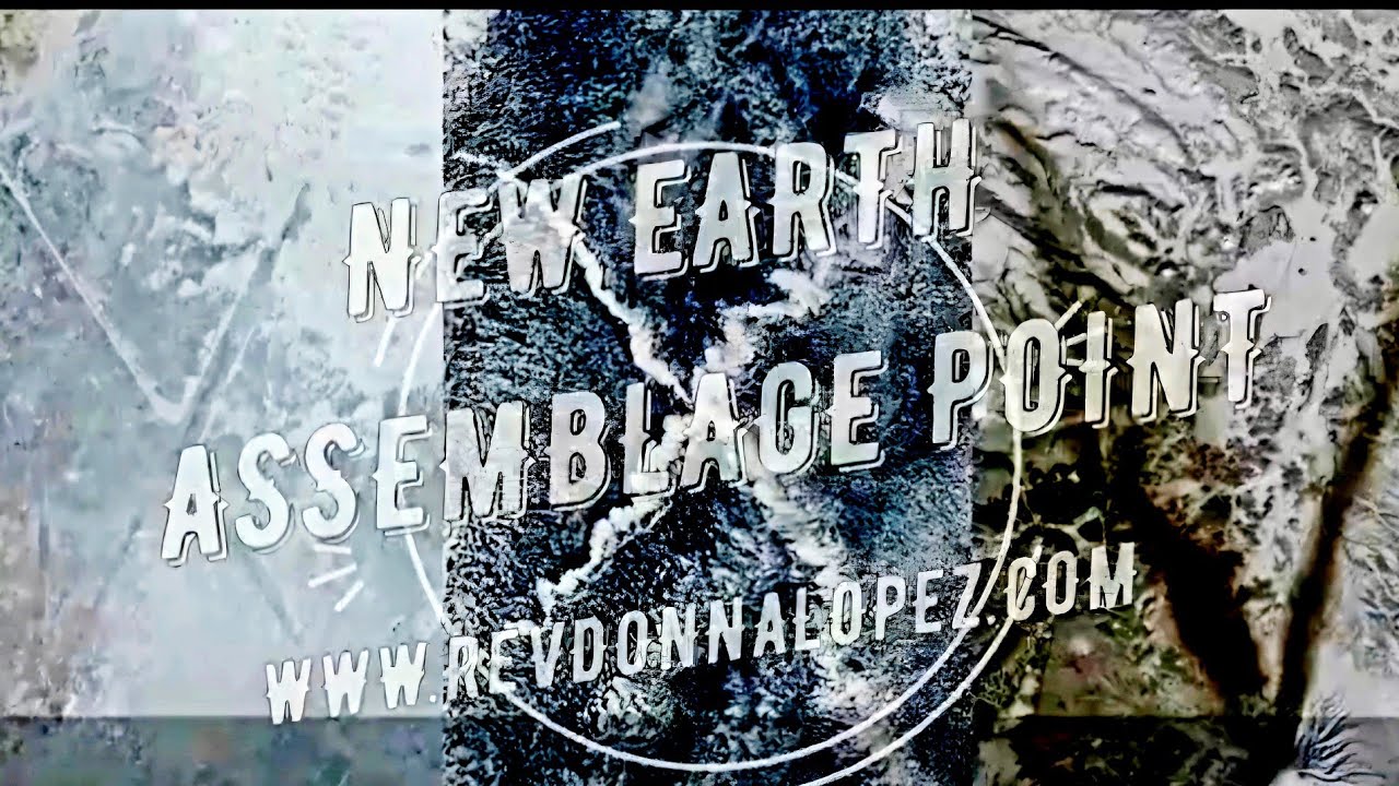 NEW EARTH ASSEMBLAGE POINT MAY 2025 - YouTube