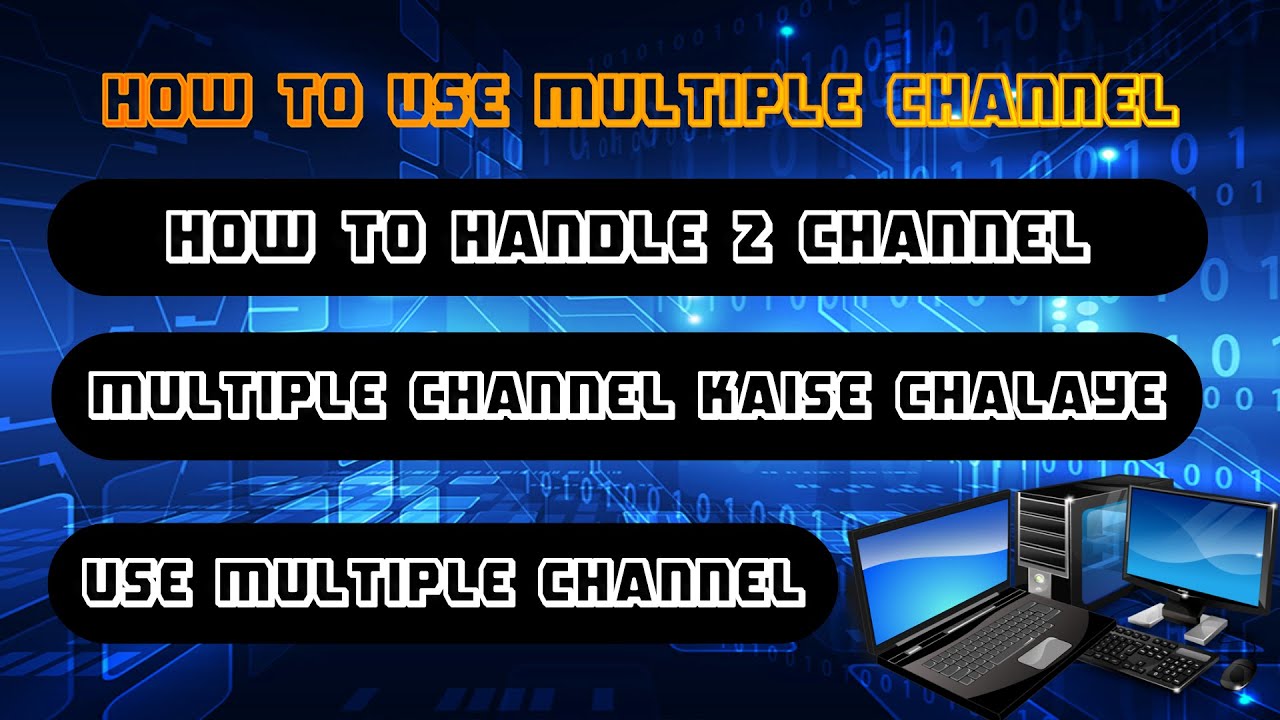 HOW TO USE MULTIPLE CHANNEL || use multiple channel || 2 channel ko ...