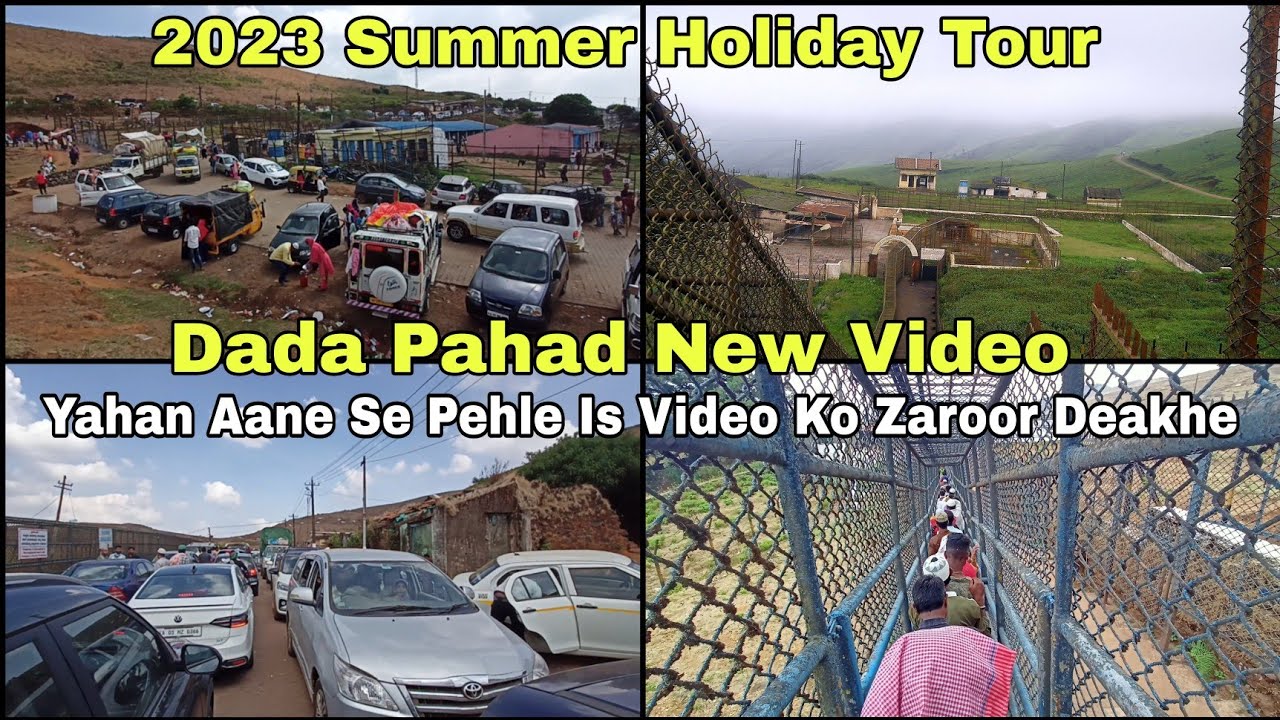 Dada Pahad 2023 Summer Holiday Tour | Yahan Aane Se Pehle Is Video Ko ...