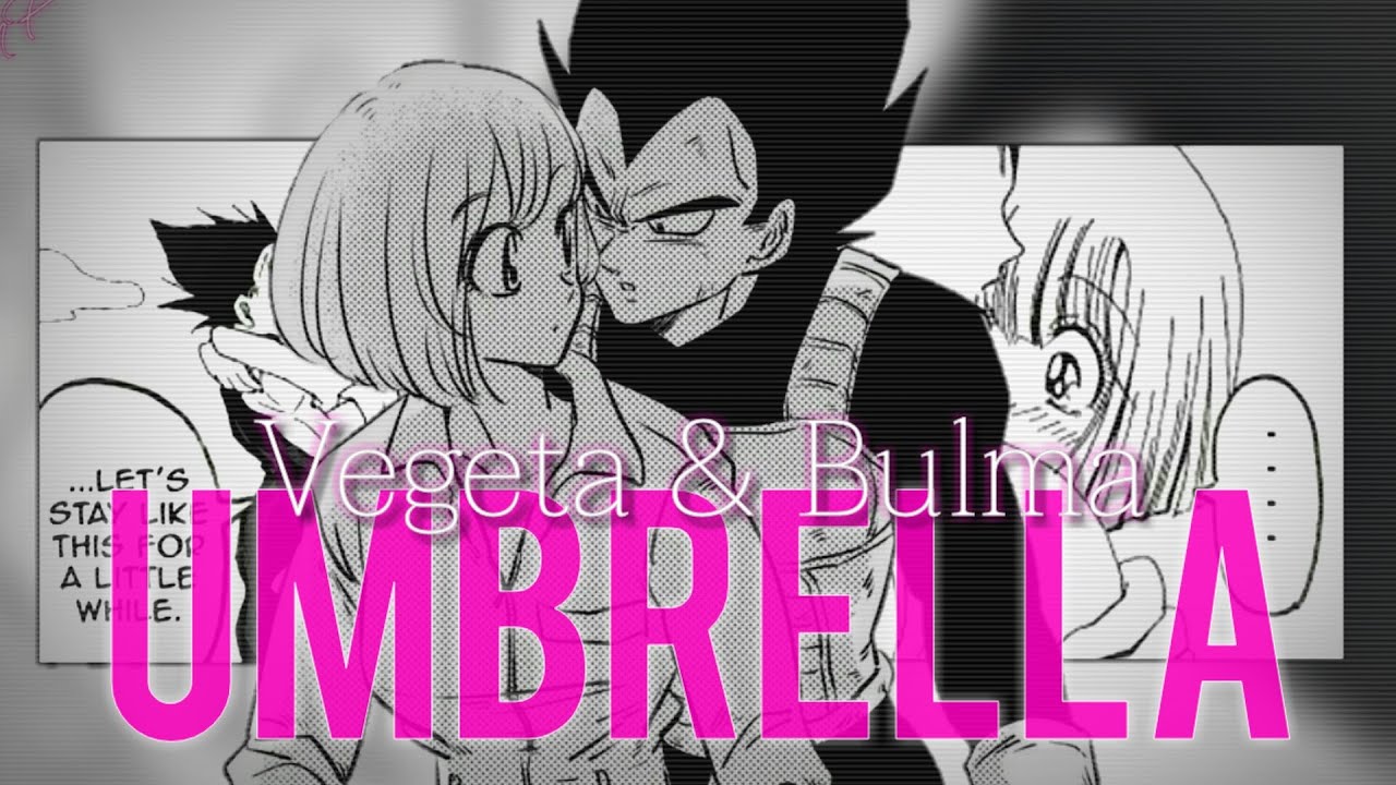 Vegeta & Bulma 💖 UMBRELLA 💖 AMV - YouTube