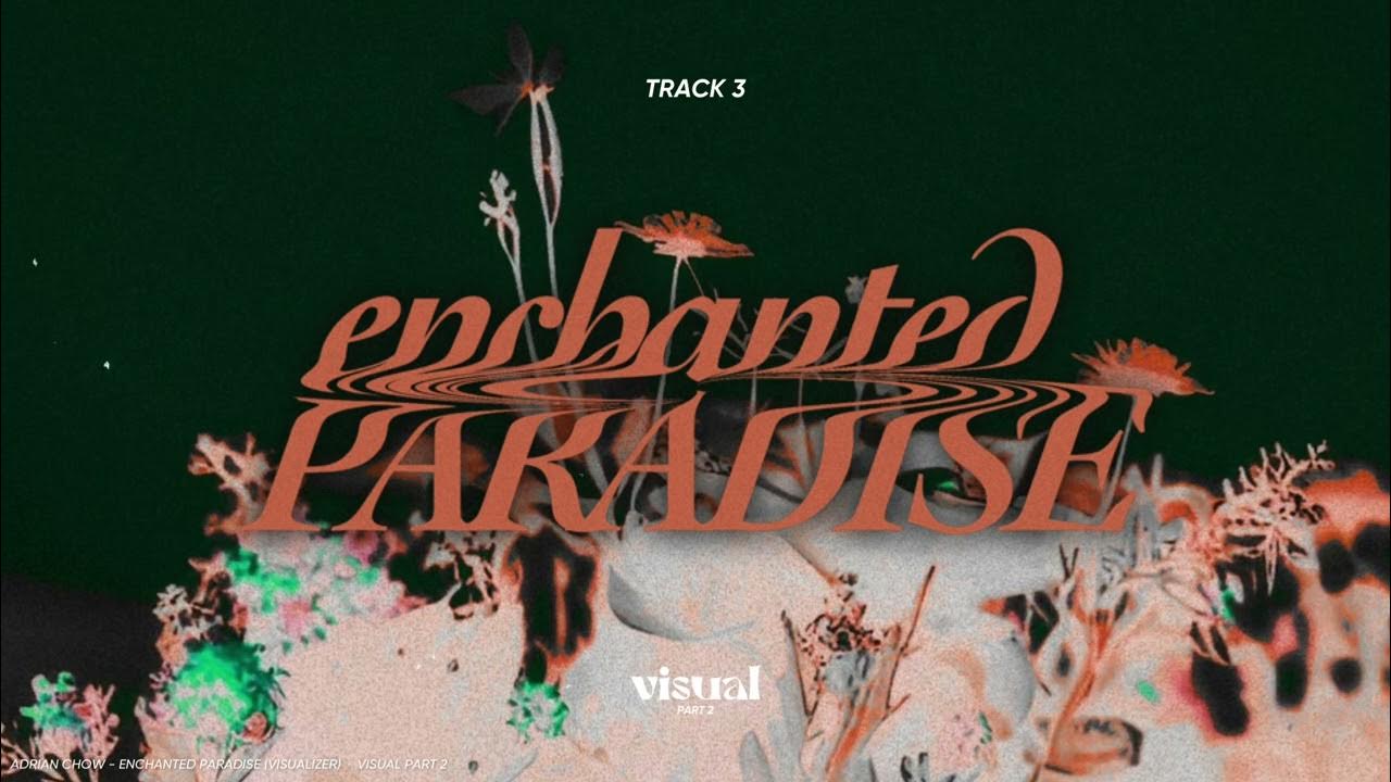 adrian chow - enchanted paradise (visualizer) - YouTube