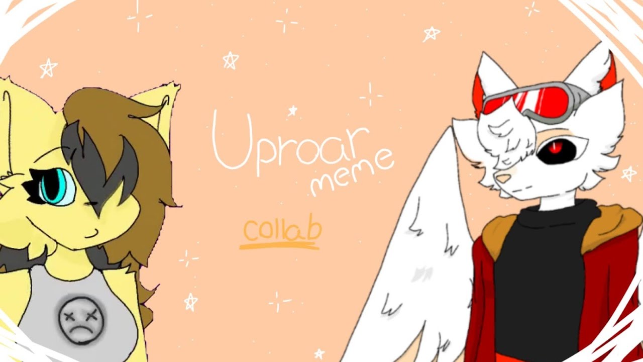 ~UPROAR - meme animation - colab by lively35 and Brendachu~ - YouTube