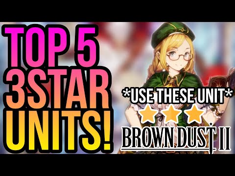 Brown Dust 2 - Top 5 Best 3-Star Units! *Build These Unit*