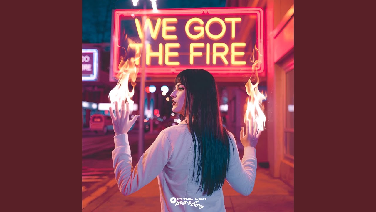 We Got The Fire - YouTube
