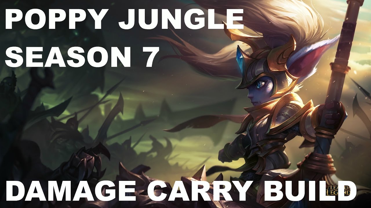 Poppy JG JUNGLE S7 Season 7 LoL Full gameplay Damage Carry build - YouTube