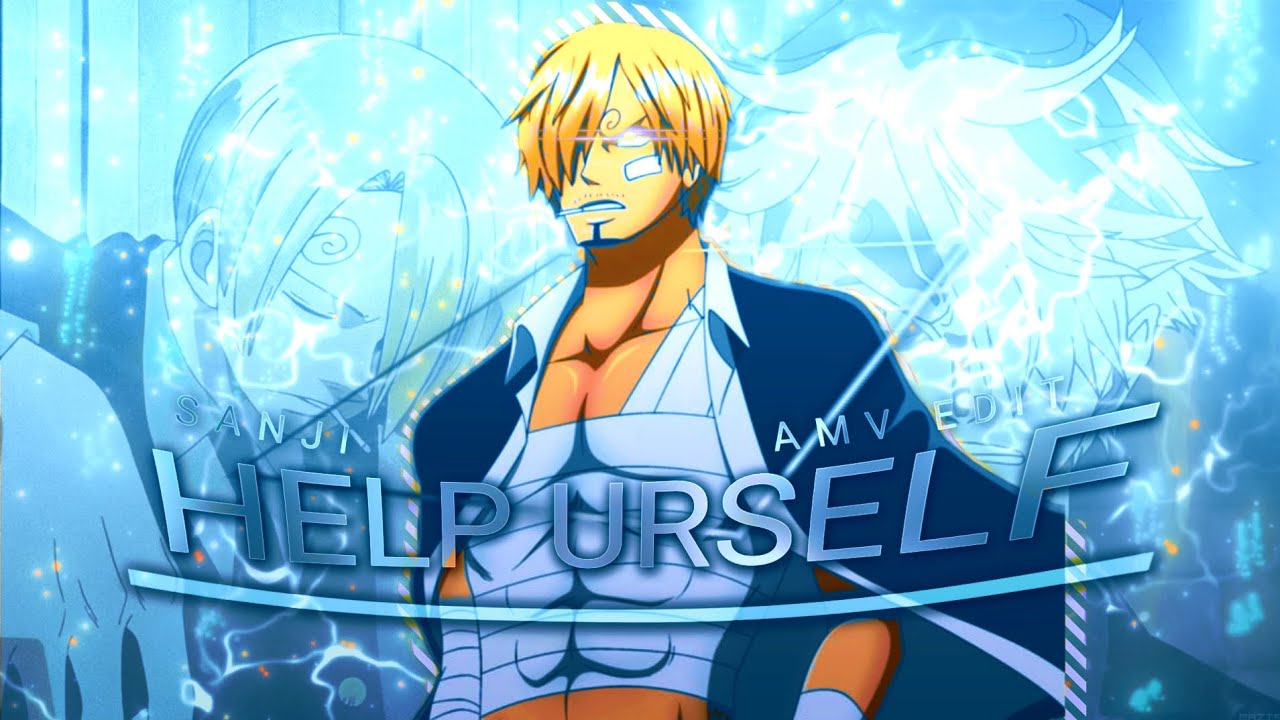 "Sanji"-Help Urself [Edit/AMV]! - YouTube