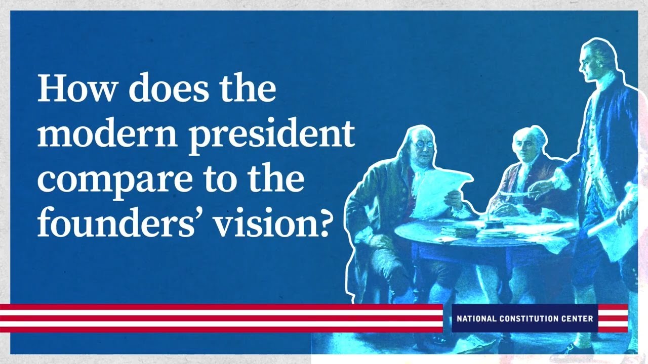 How does the modern president compare to the founders vision? - YouTube