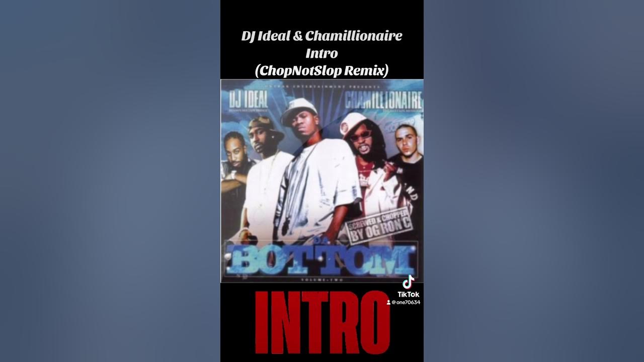 DJ Ideal & Chamillionaire 1. Intro (ChopNotSlop Remix) Da Bottom Volume ...