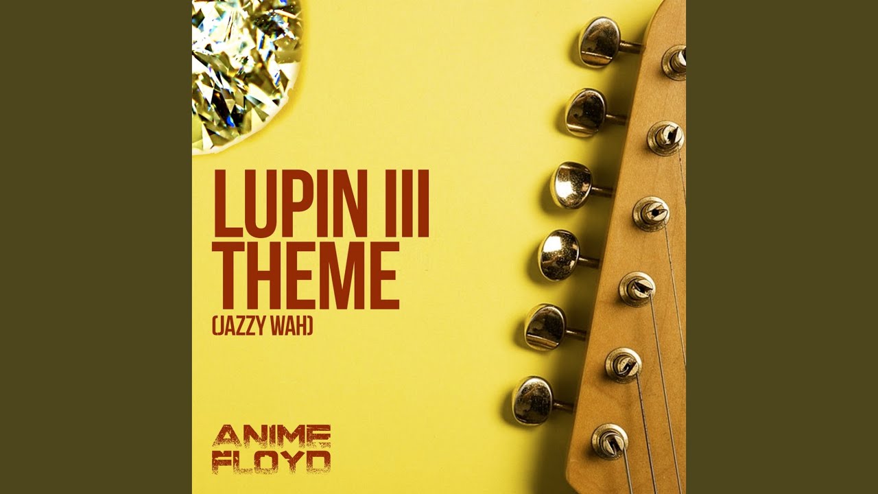 Lupin III Theme (Jazzy Wah Version) - YouTube Music