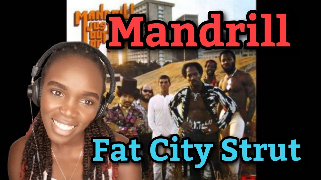 African Girl First Time Hearing Mandrill - Fat City Strut | REACTION ...