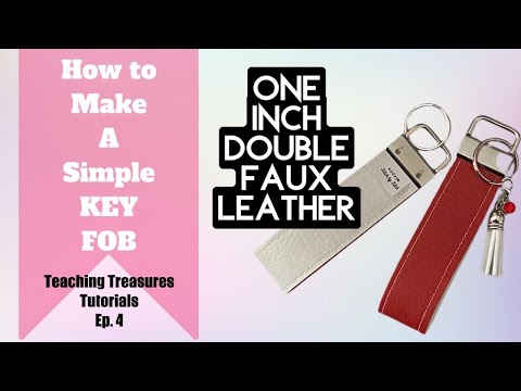 Ep. 4 | How to make Simple KEY FOBS Using Faux LEATHER - YouTube