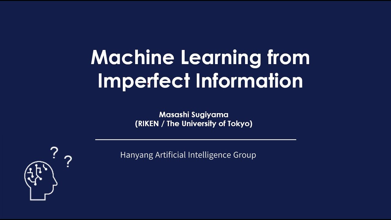 Masashi Sugiyama - Machine Learning from Imperfect Information / 24.09. ...