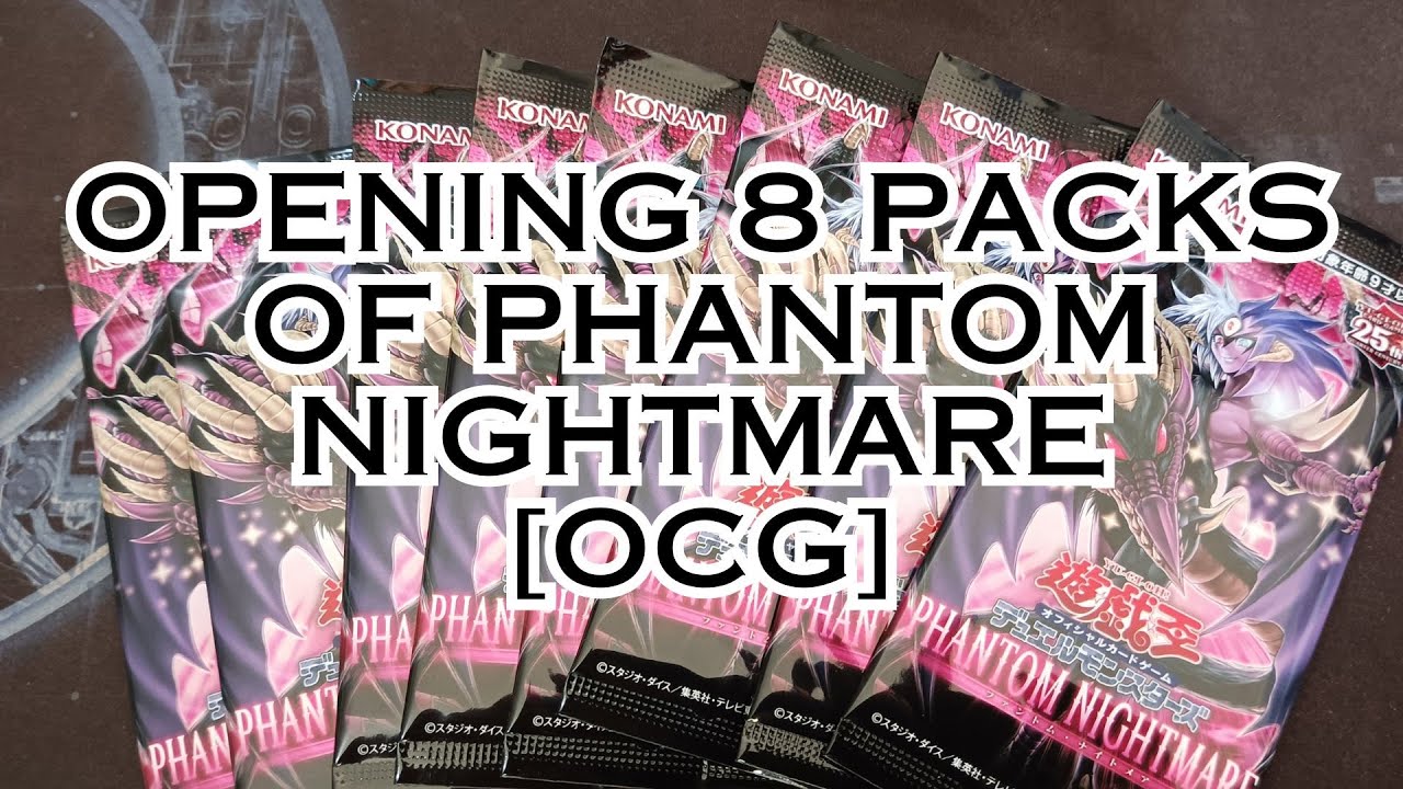 OPENING 8 PACKS OF PHANTOM NIGHTMARE [OCG] - YouTube