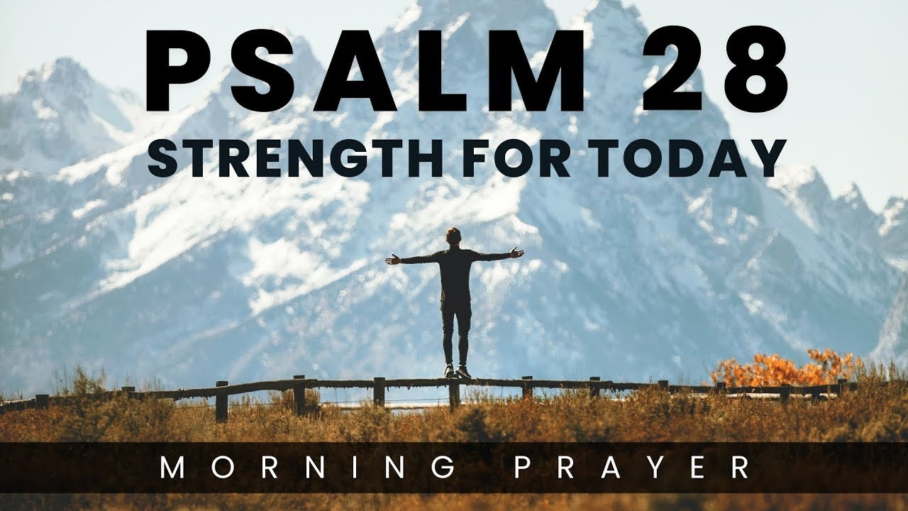 PSALM 28 - PRAYER FOR STRENGTH - WITH STRONG AND POWERFUL PRAYER - YouTube