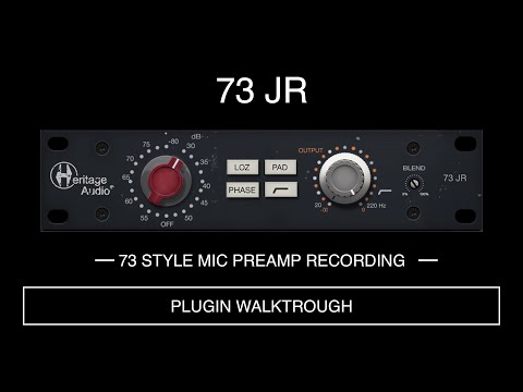 Heritage Audio - 73 JR Preamp Plugin Walkthrough