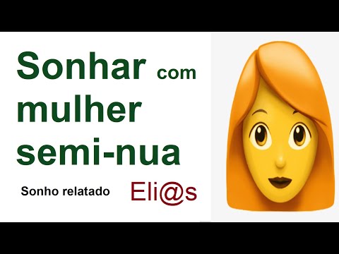 SONHAR COM PESSOA SEMI - NUA - NUDEZ significado