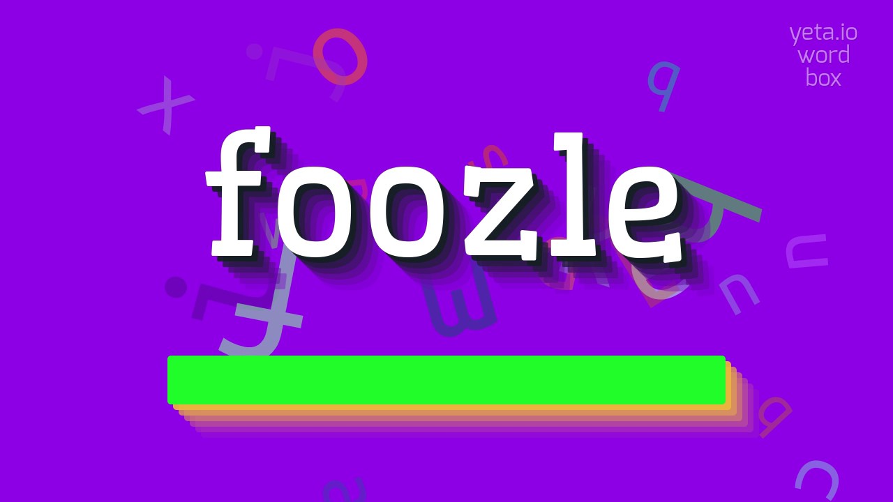 FOOZLE - HOW TO PRONOUNCE IT? - YouTube