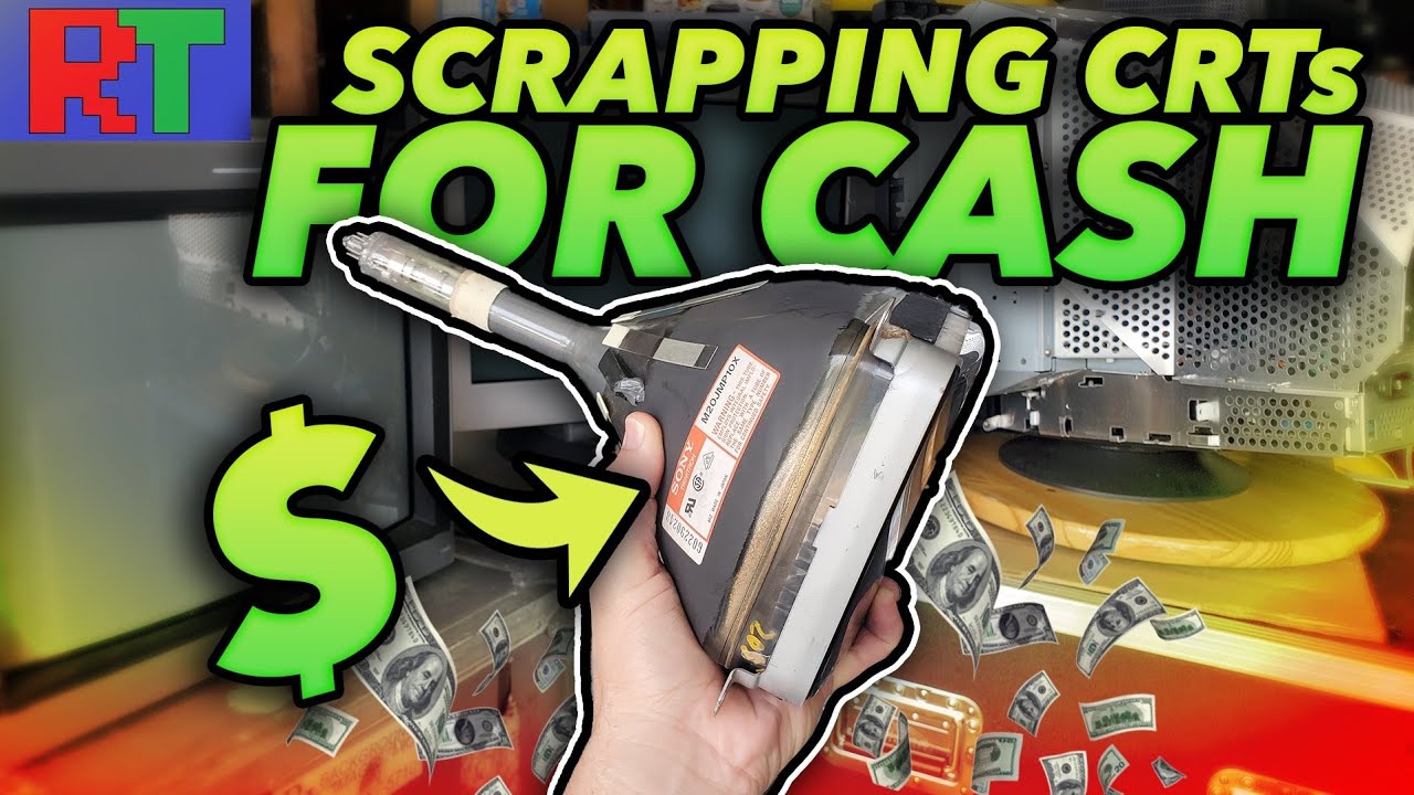 Scrapping CRTs for Big Time Cash! - YouTube